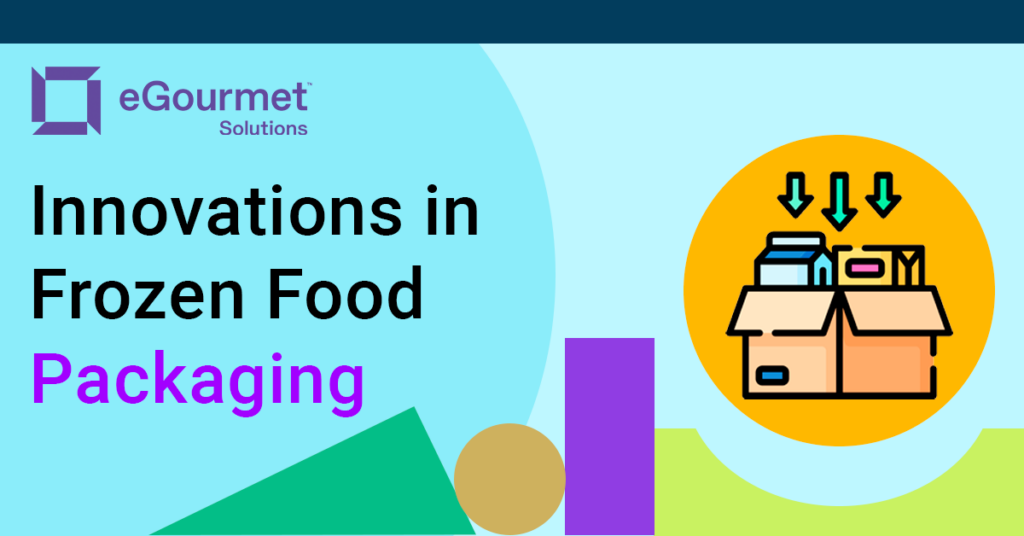 Innovations in Frozen Food Packaging - eGourmet Solutions